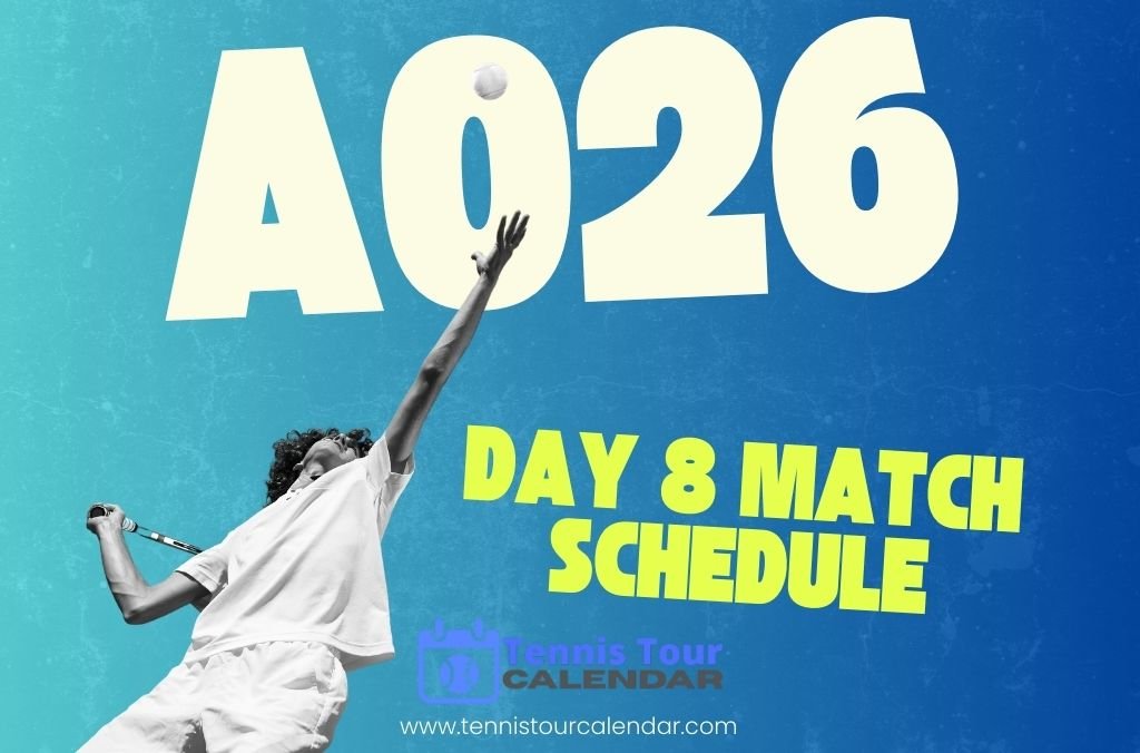 Australian Open 2026 Day 8 Schedule (25 January) - Tennis Tour Calendar