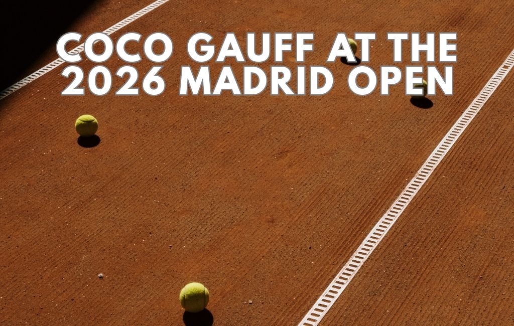 Coco Gauff at the 2026 Madrid Open: Draw and Results - Tennis Tour Calendar